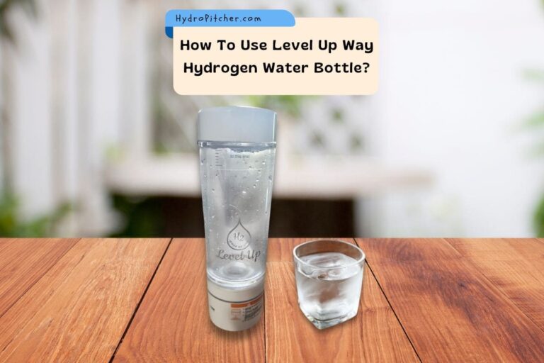 How To Use Level Up Way Hydrogen Water Bottle? Easy Steps & Tips